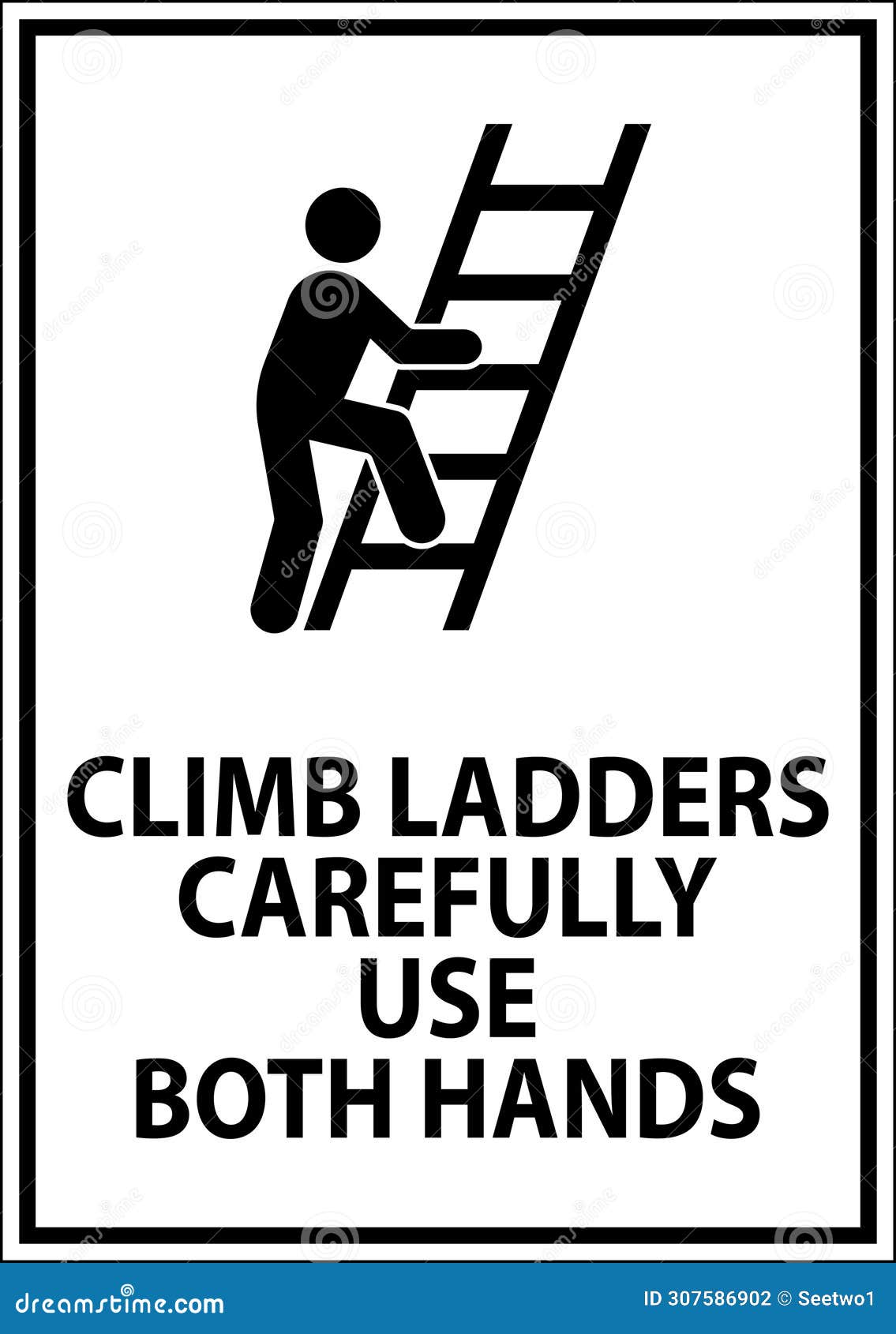 Safety First Sign, Climb Ladders Carefully Use Both Hands Stock Vector ...