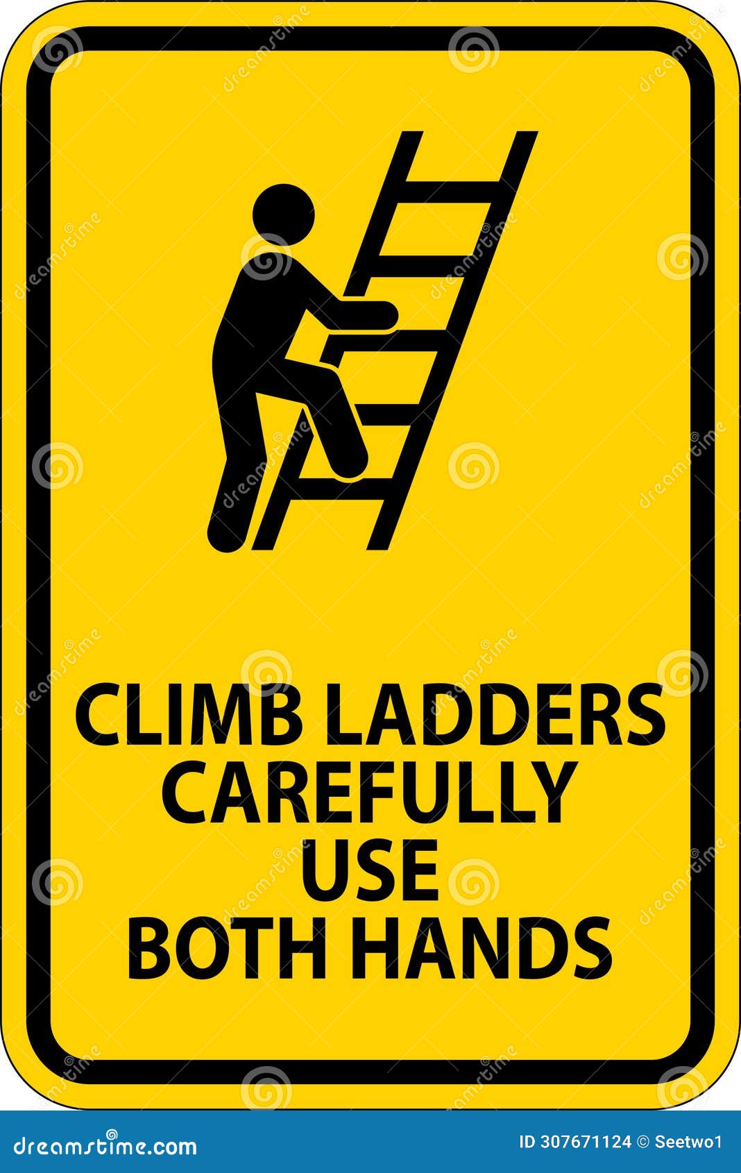 Safety First Sign, Climb Ladders Carefully Use Both Hands Stock Vector ...