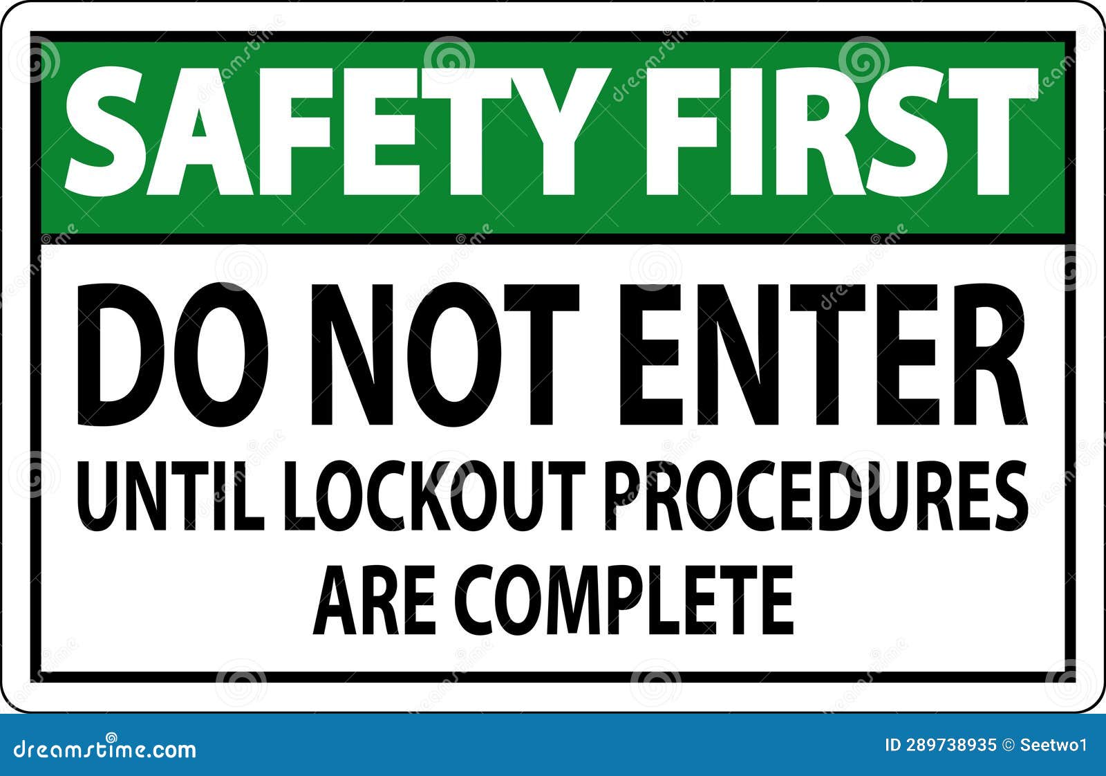 Safety First Sign, Do Not Enter until Lockout Procedures are Complete ...