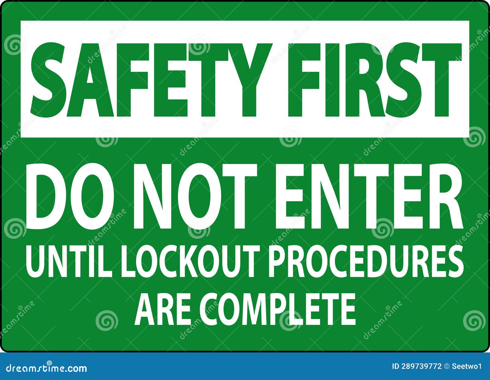 Safety First Sign, Do Not Enter until Lockout Procedures are Complete ...