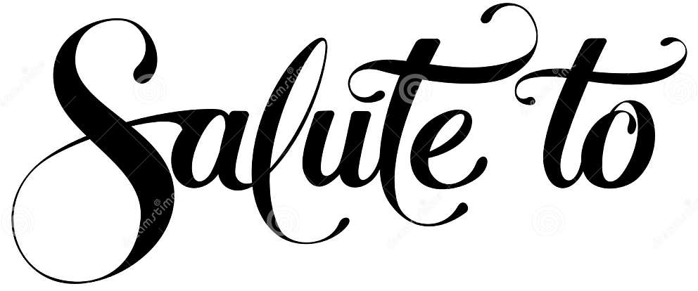 Salute To - Custom Calligraphy Text Stock Vector - Illustration of ...