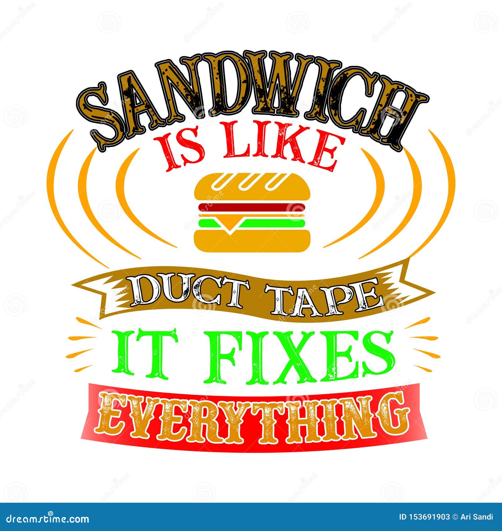 Sandwich is Like Duct Tape it Fixes Everything. Funny Food Quote Good ... Sandwich is Like Duct Tape it Fixes Everything. Funny Food Quote Good ...
