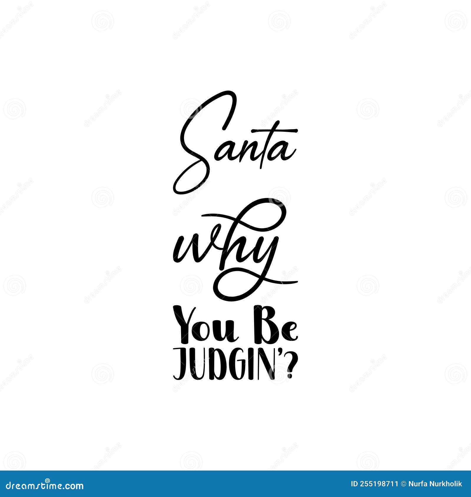 Santa Why You Be Judging ? Letter Quote Stock Vector - Illustration of ...