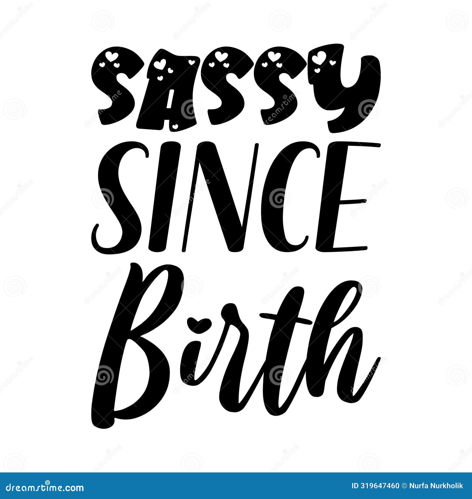 Sassy Since Birth. Hand Lettering Vector Illustration | CartoonDealer ...