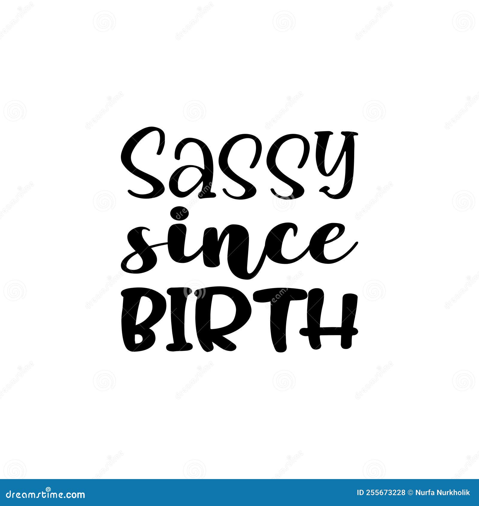 Sassy Since Birth Hand Lettering Vector Illustration Cartoondealer