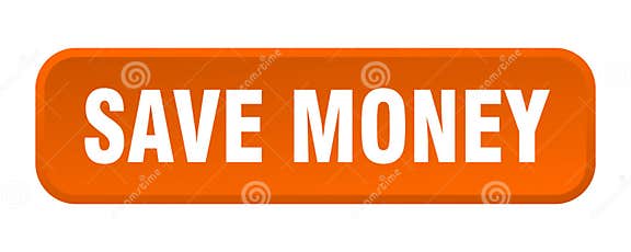 Save Money Button. Save Money Square 3d Push Button Stock Vector ...