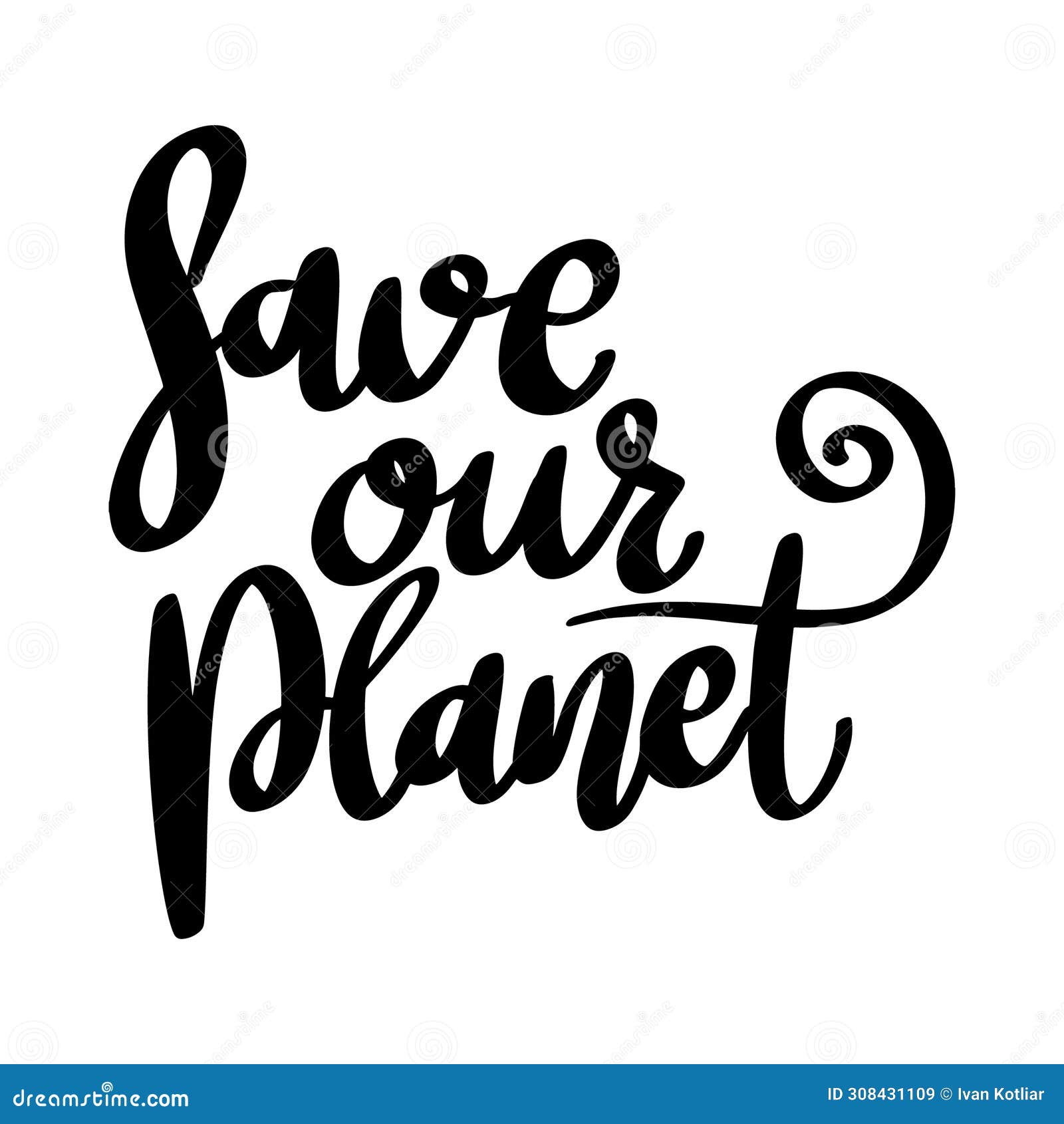 Save Our Planet. Lettering Phrase Isolated on White Stock Vector ... Save Our Planet. Lettering Phrase Isolated on White Stock Vector ...