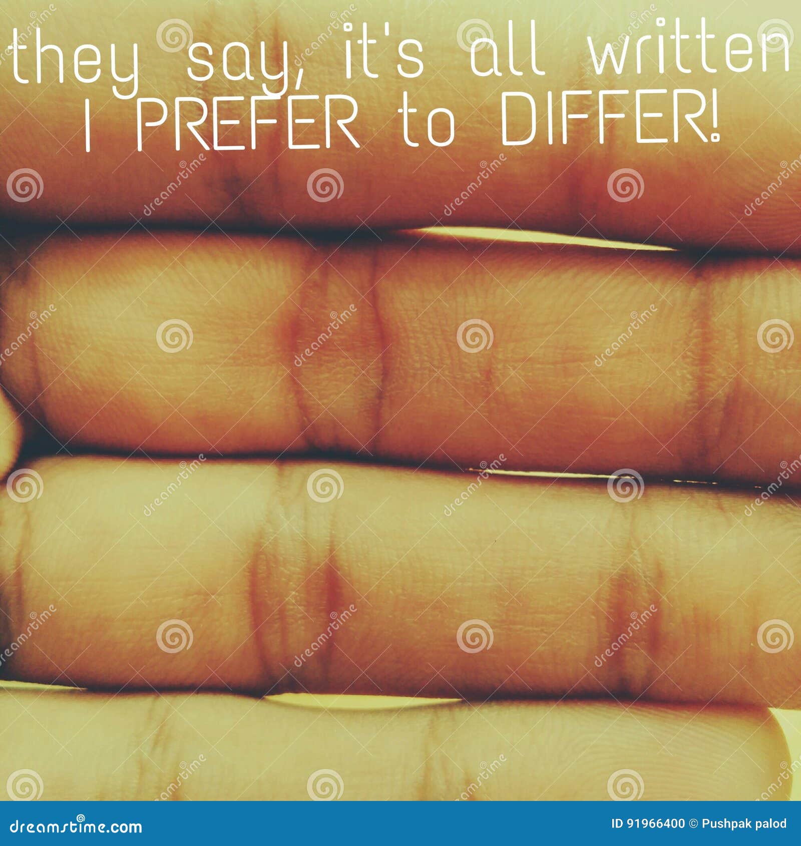 They Say Its All Written, I PREFER TO DIFFER Stock Photo - Image of ...