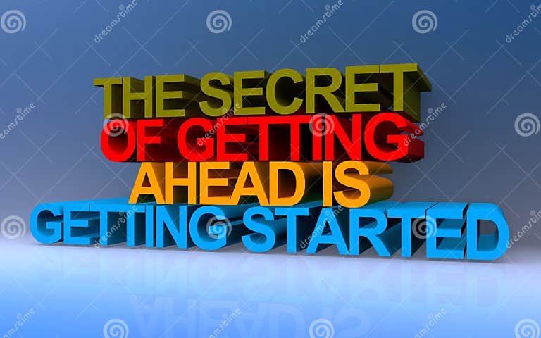 The Secret of Getting Ahead is Getting Started on Blue Stock ...