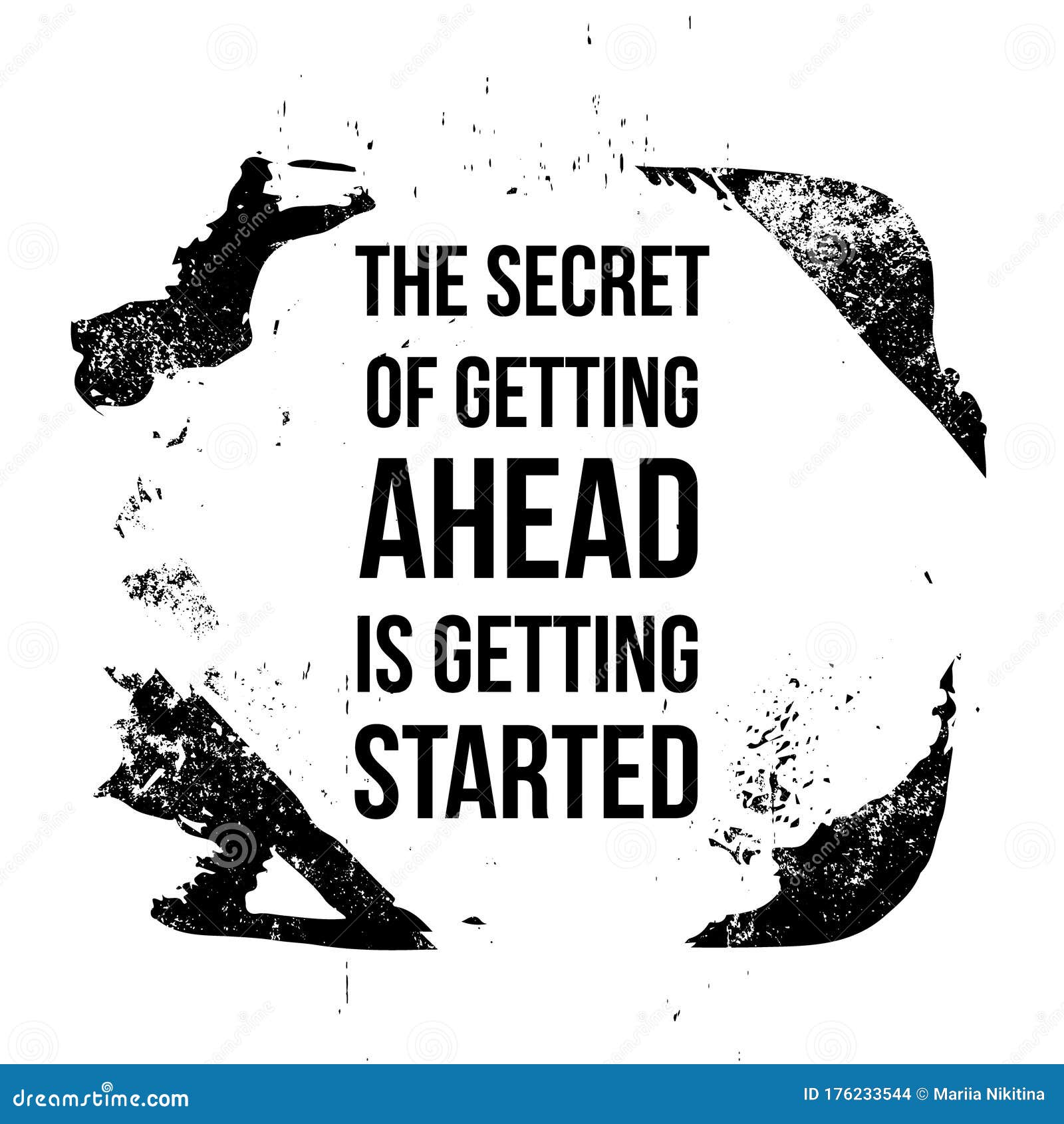 The Secret of Getting Ahead is Getting Started. Motivational Quotes ... The Secret of Getting Ahead is Getting Started. Motivational Quotes ...