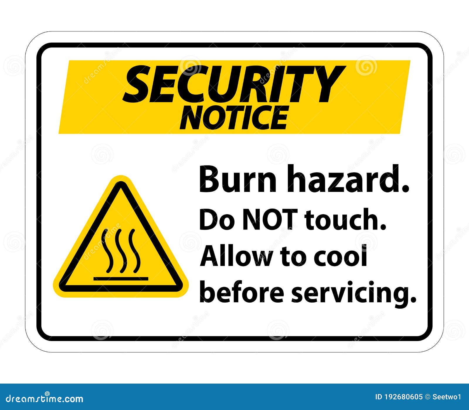 Security Notice Burn Hazard Safety,Do Not Touch Label Sign On White ...