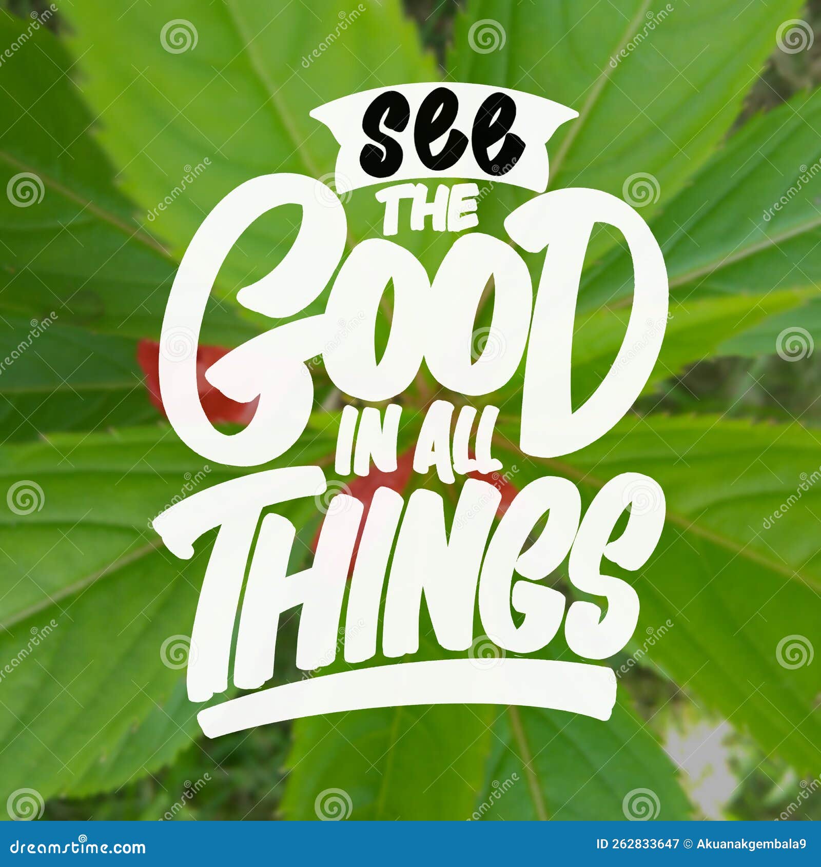 SEE the GOOD in ALL THINGS MOTIVATIONAL QUOTE Stock Image - Image of ...