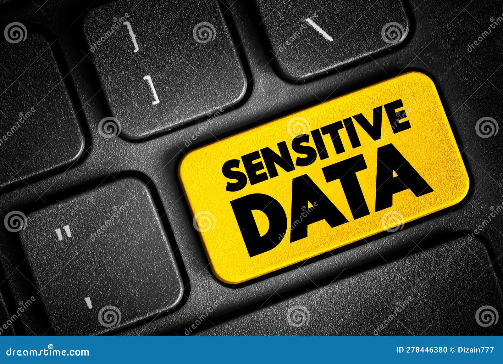 Sensitive Data - Confidential Information that Must Be Kept Safe from ...