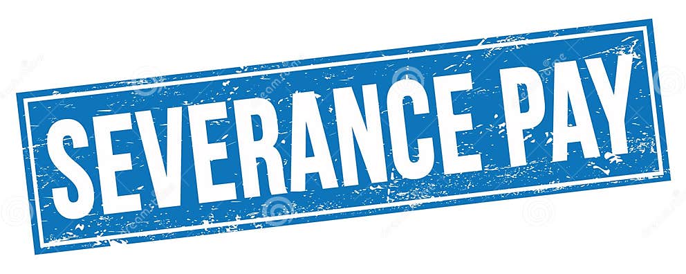 SEVERANCE PAY Text on Blue Grungy Rectangle Stamp Stock Illustration ...