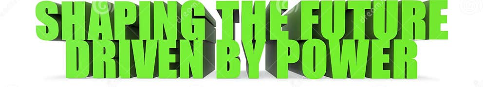 Shaping the Future Driven by Power, 3d Text Stock Illustration ...