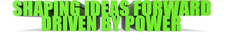 Shaping Ideas Forward Driven by Power, 3d Text Stock Illustration ...