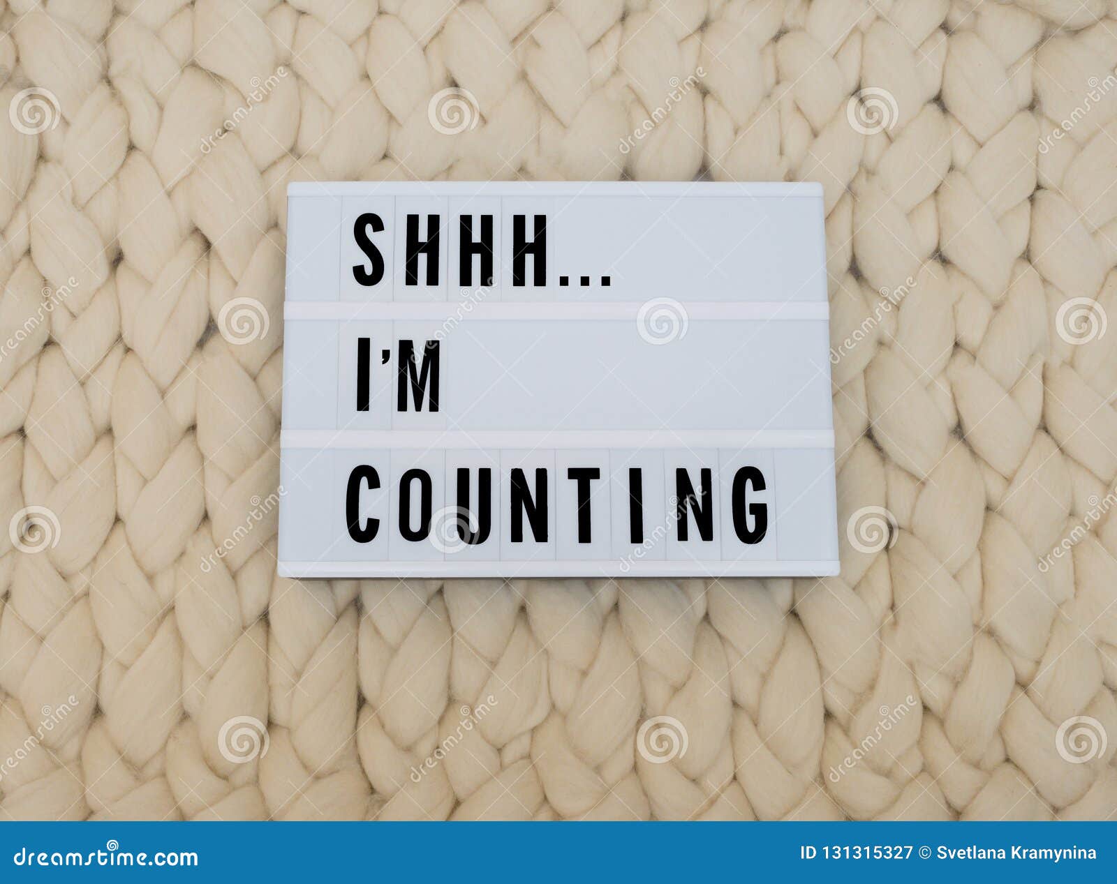 SHHH...I`M COUNTING Word On Lightbox On Knit Background. Cozy ...