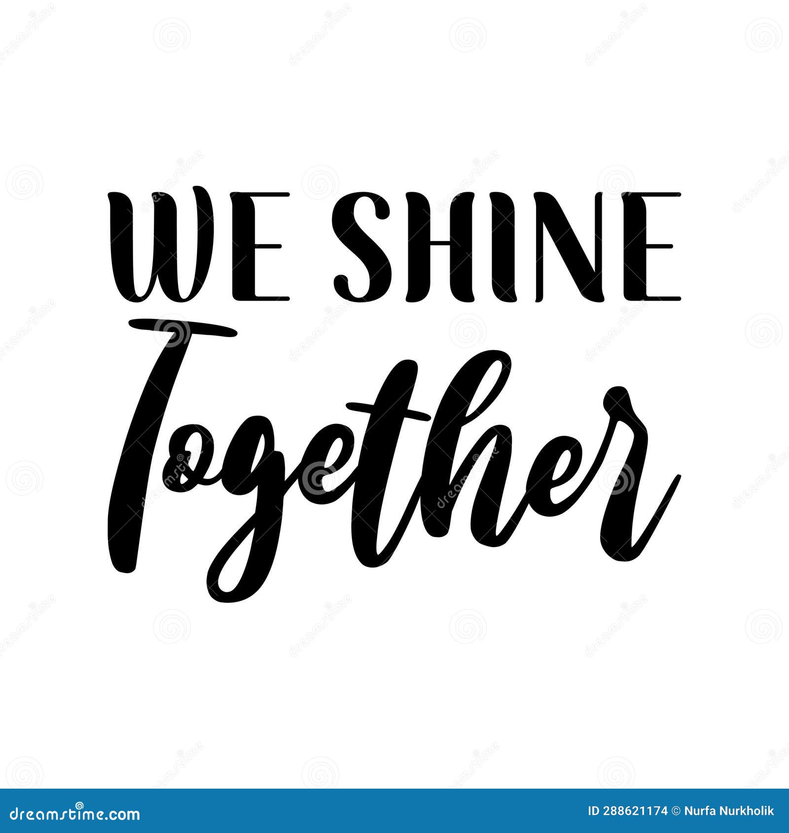 We Shine Together Black Letter Quote Stock Vector - Illustration of ...