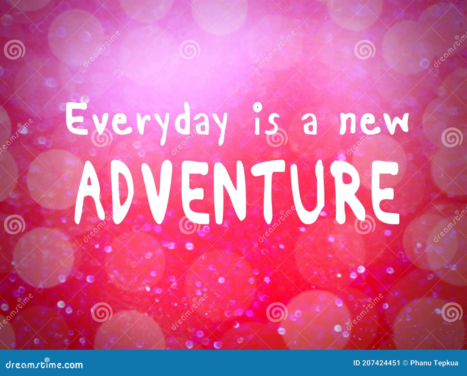 A Short Message Saying Everyday is a New Adventure. Stock Image - Image ...