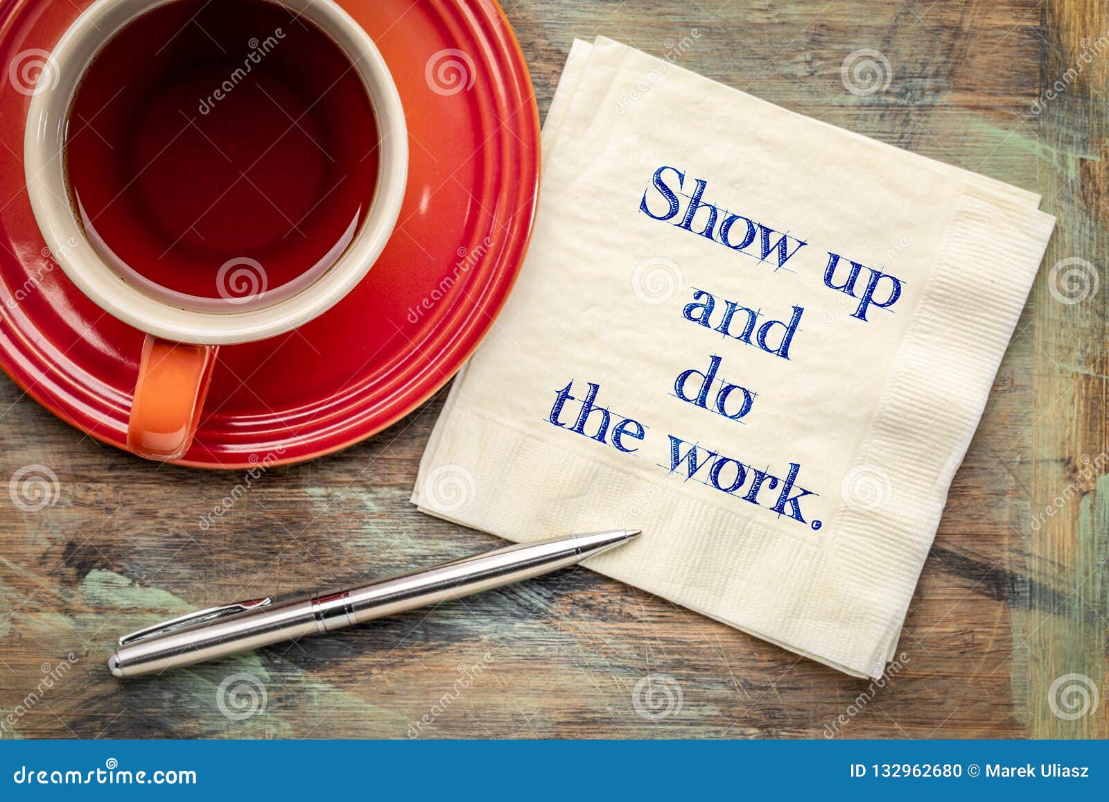 Show up and do the work stock photo. Image of napkin - 132962680