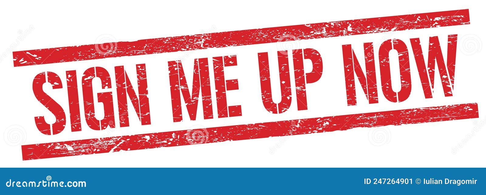 SIGN ME UP NOW Text on Red Grungy Rectangle Stamp Stock Illustration ...