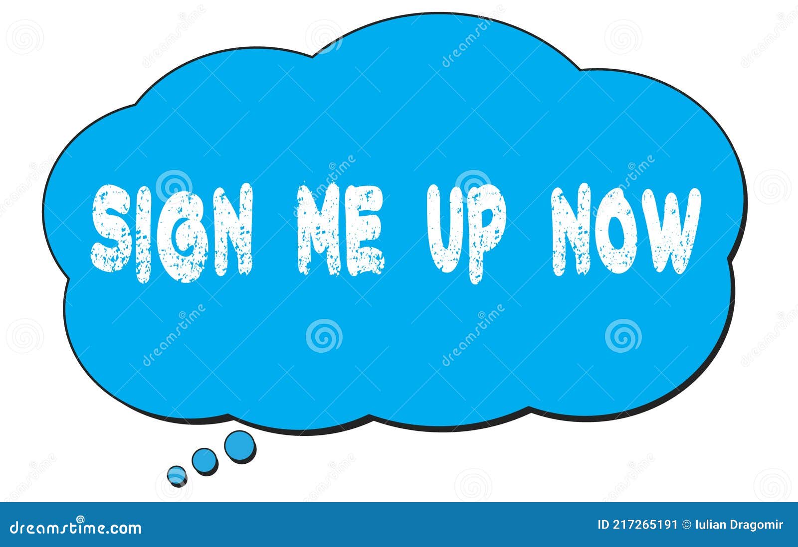 SIGN ME UP NOW Text Written on a Blue Thought Bubble Stock Illustration ...