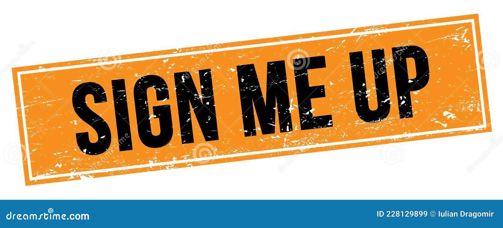 SIGN ME UP Text on Black Orange Grungy Rectangle Stamp Stock ...