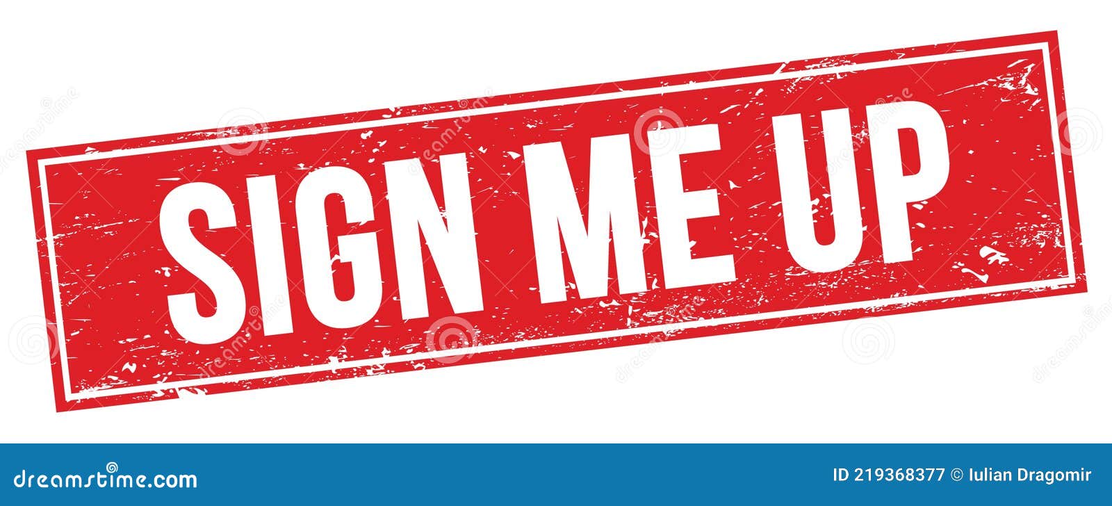 SIGN ME UP Text on Red Grungy Rectangle Stamp Stock Illustration ...