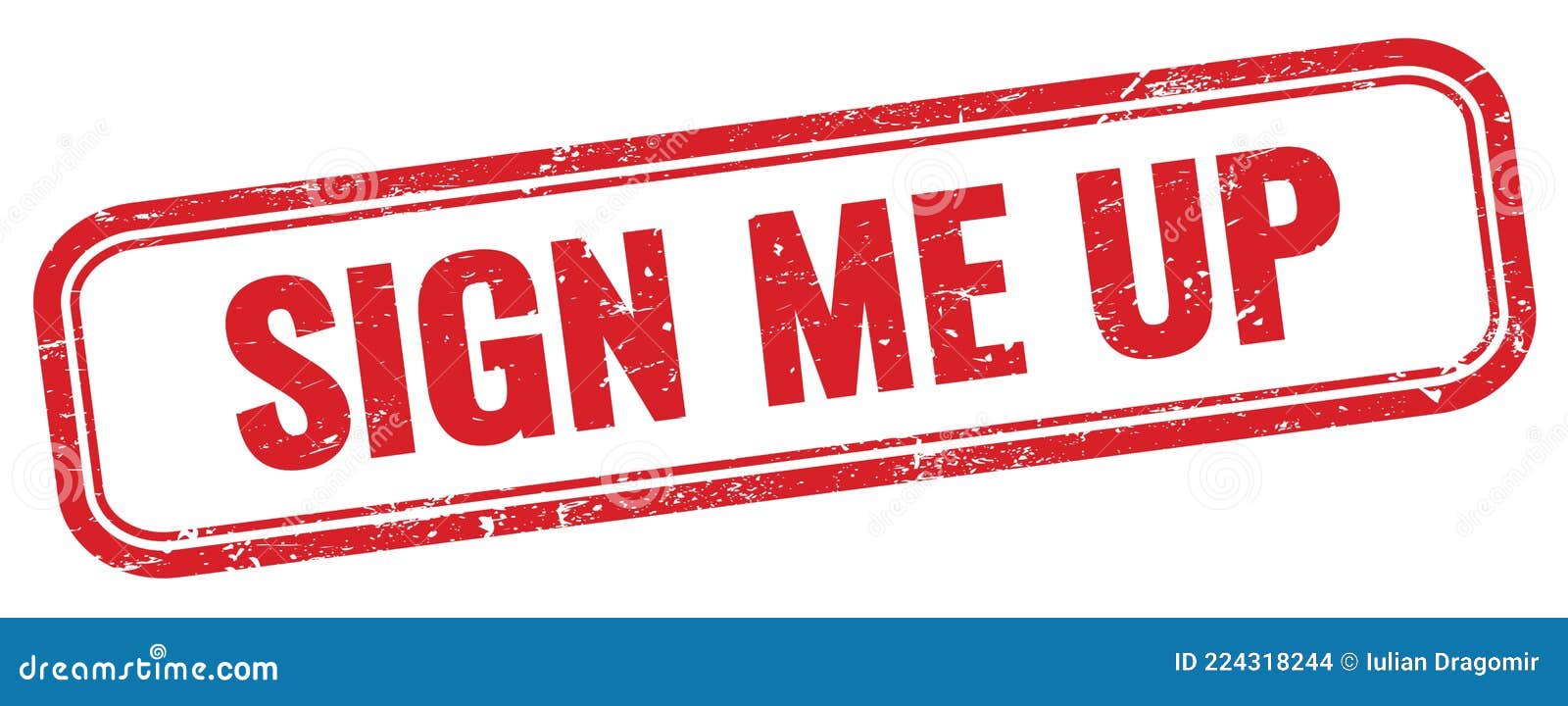 SIGN ME UP Text on Red Grungy Stamp Stock Photo - Image of banner ...