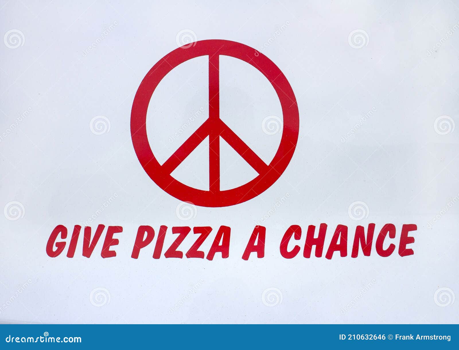 A Sign Stating Give Pizza a Chance Stock Photo - Image of group ...
