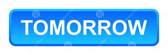 Tomorrow button stock vector. Illustration of advertising - 123582077