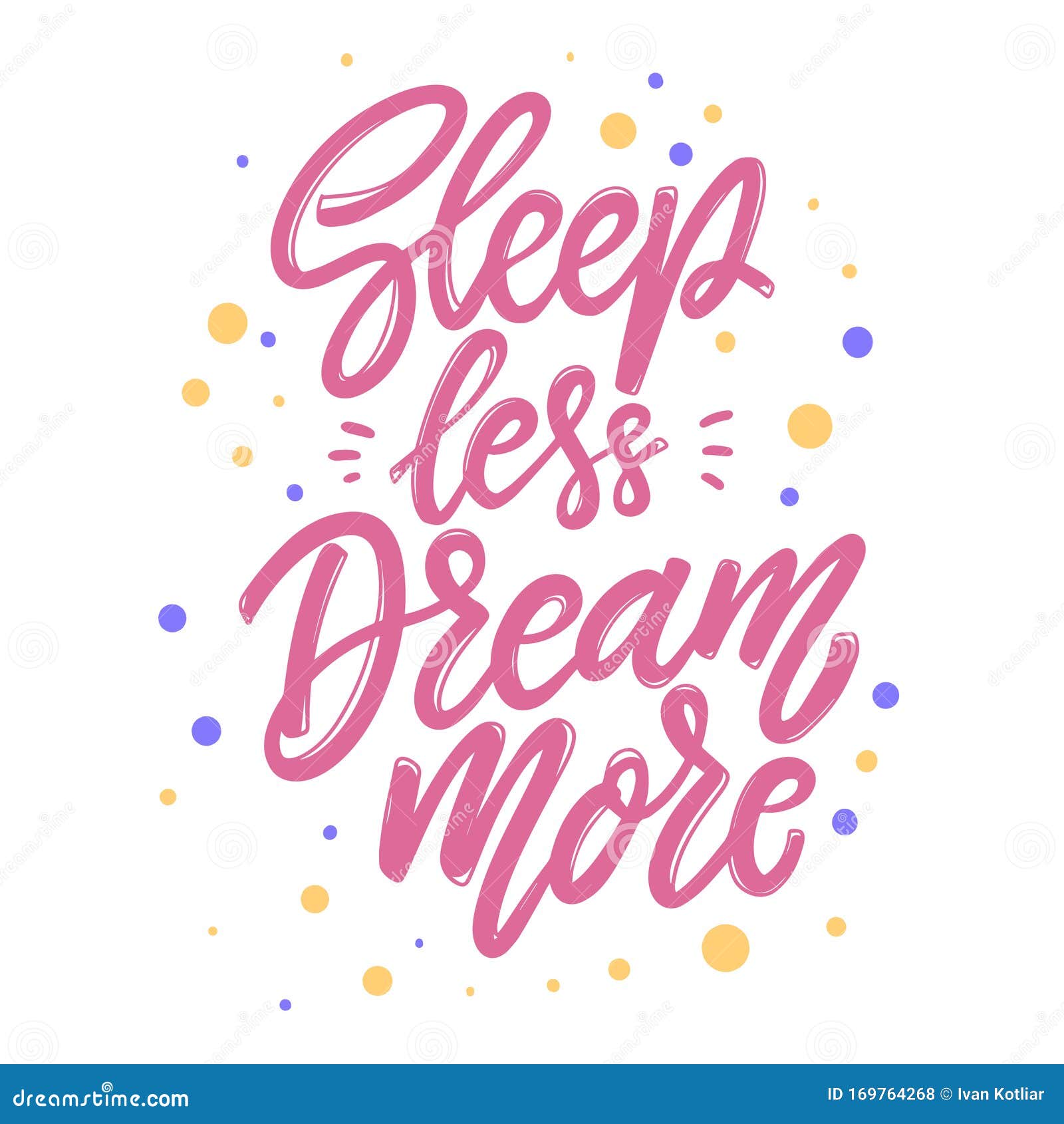 Sleep less Dream More. Lettering Phrase for Postcard, Banner, Flyer ...