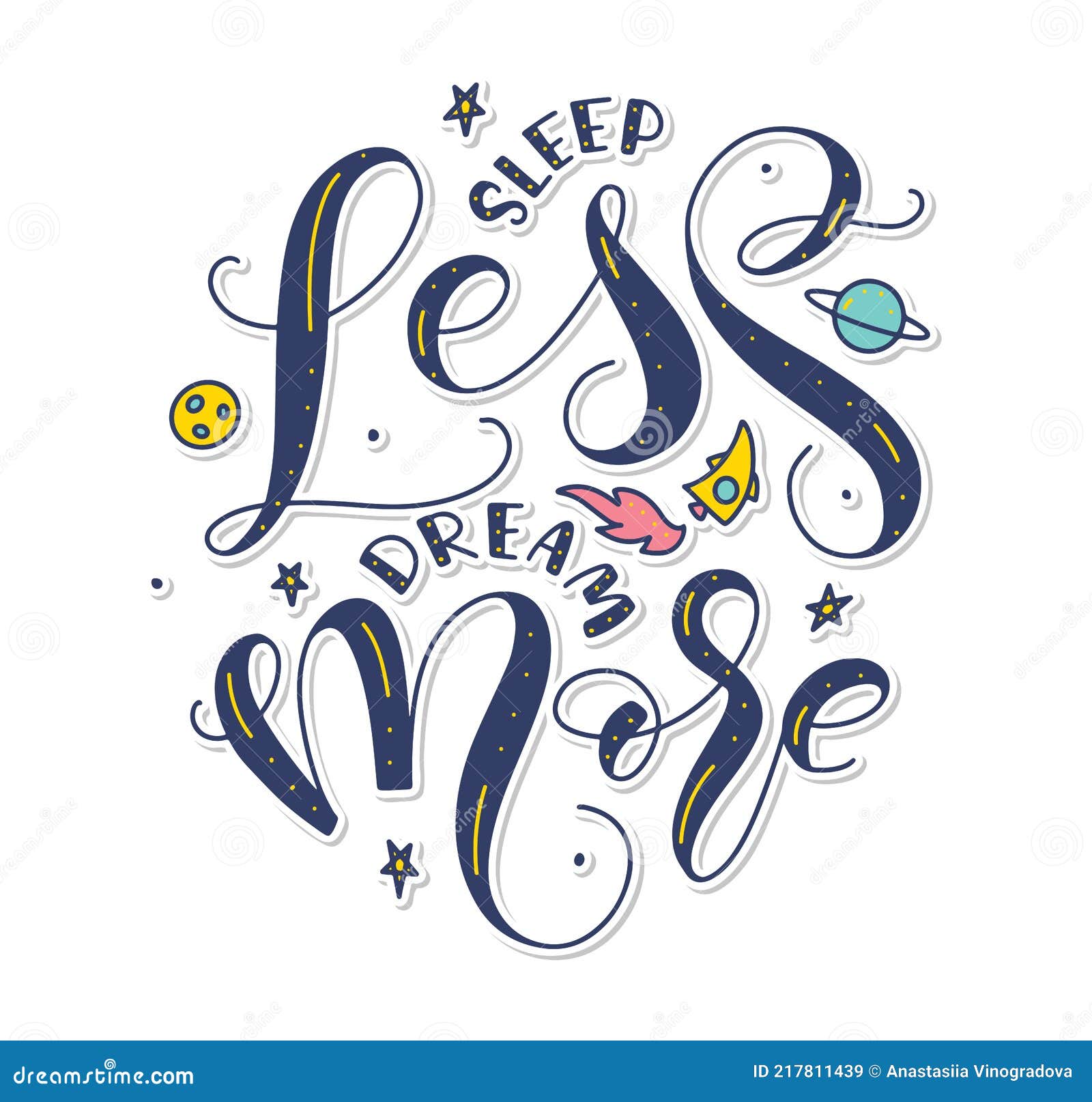 Sleep less Dream More - Multicolored Vector Illustration with ...