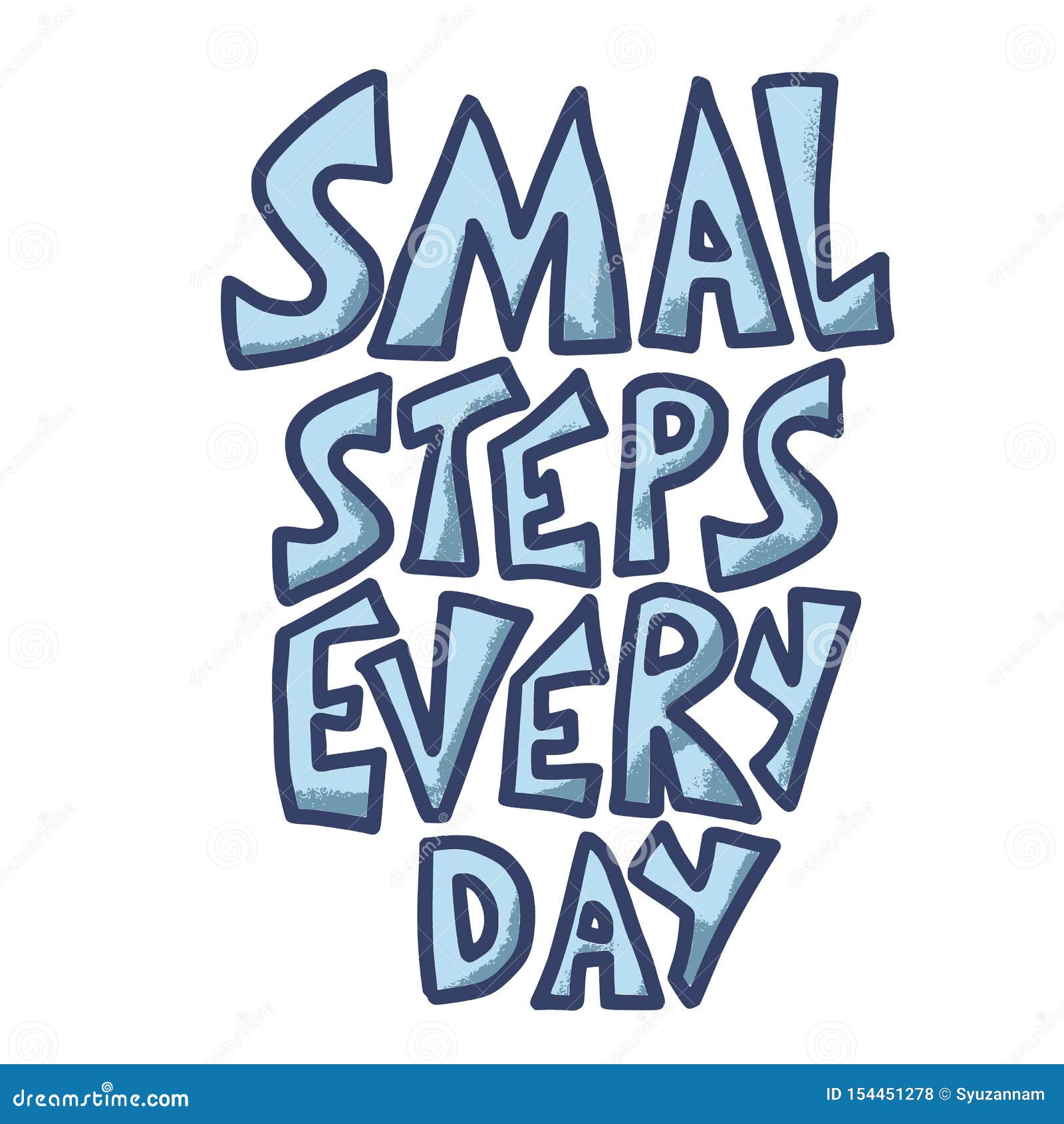 Smal Steps Every Day Phrase Isolated. Vector Text. Stock Vector ...