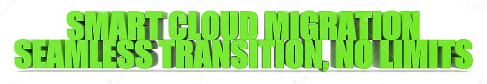 Smart Cloud Migration Seamless Transition No Limits, 3d Text Stock ...