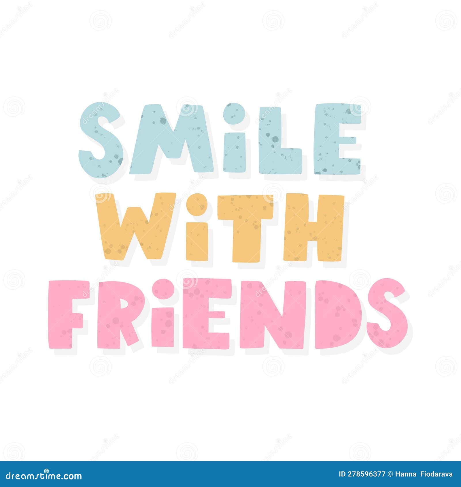 Smile with Friends. Hand Drawing Lettering, Decoration Elements. Flat ...
