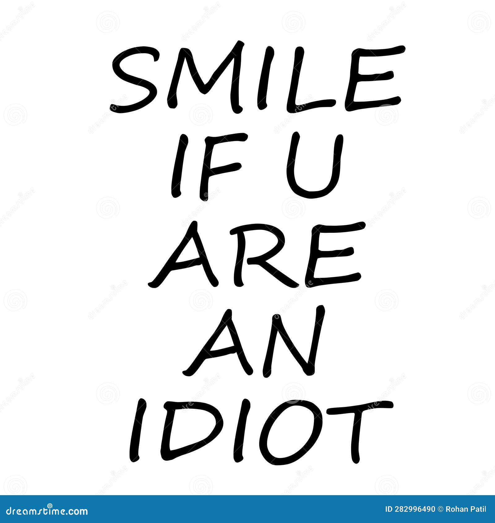 SMILE IF U are an IDIOT Text on White Background Stock Illustration ...