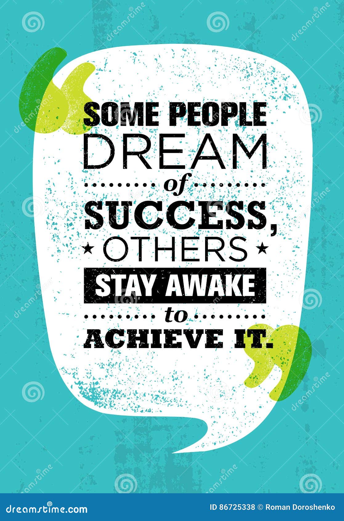 Some People Dream of Success, Others Stay Awake To Achieve it ... Some People Dream of Success, Others Stay Awake To Achieve it ...