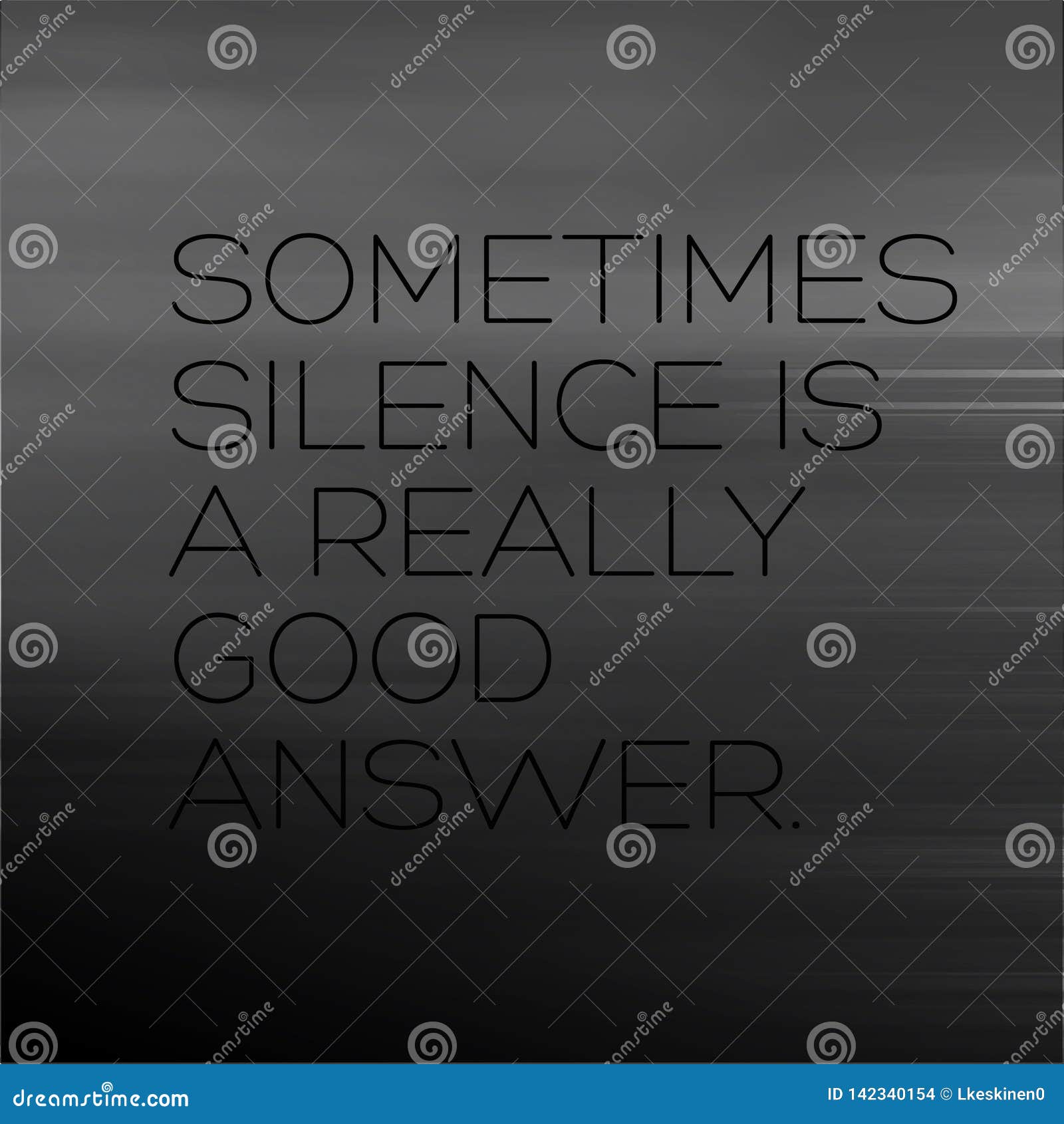 Sometimes Silence is a really Good Answer Motivation Quote Stock Vector ... Sometimes Silence is a really Good Answer Motivation Quote Stock Vector ...