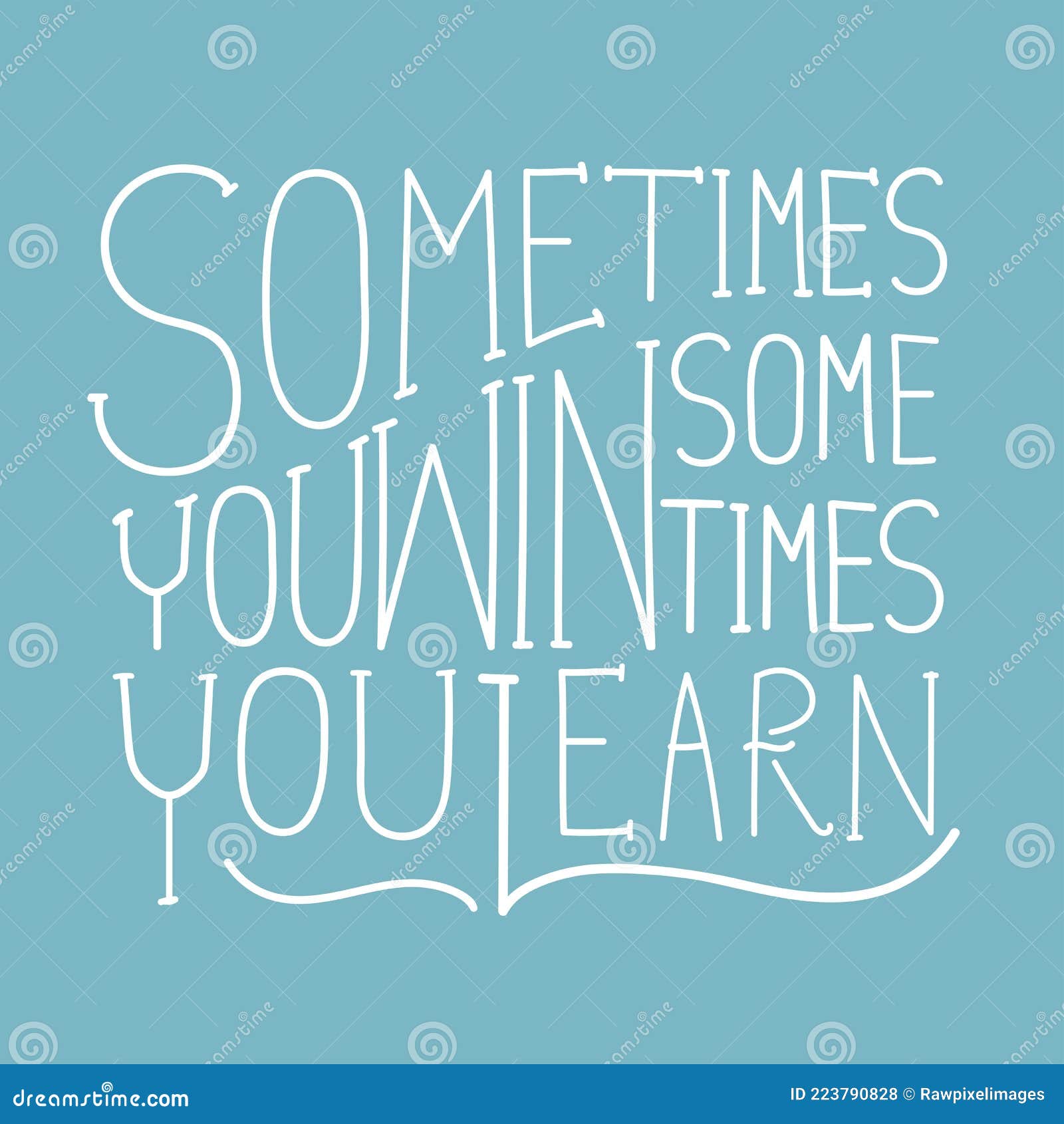 Sometimes You Win Sometimes You Learn. Motivation Hand Drawn Vector ...