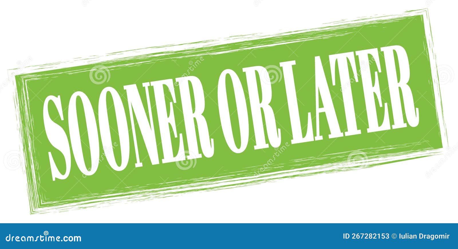SOONER or LATER Text Written on Green Stamp Sign Stock Image - Image of ...