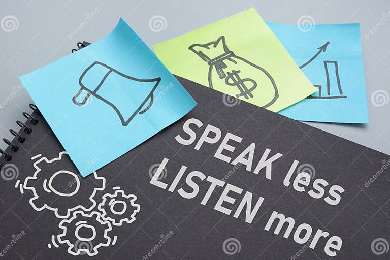 Speak less Listen More is Shown Using the Text Stock Image - Image of ...