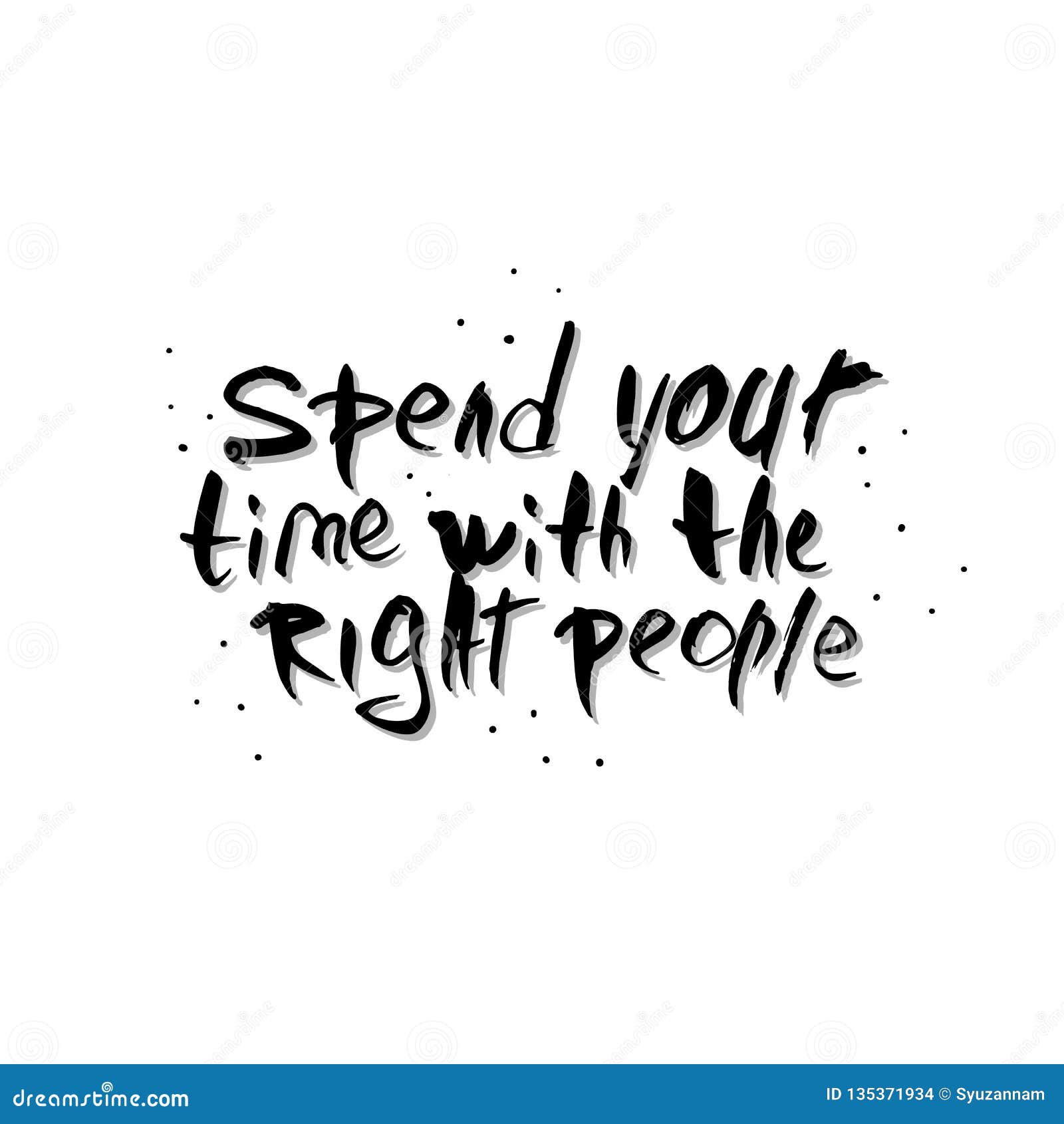 Spend Your Time with the Right People Quote. Stock Vector ... Spend Your Time with the Right People Quote. Stock Vector ...