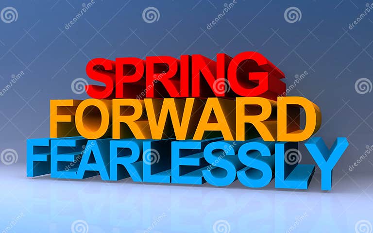 Spring Forward Fearlessly on Blue Stock Image - Image of progress ...