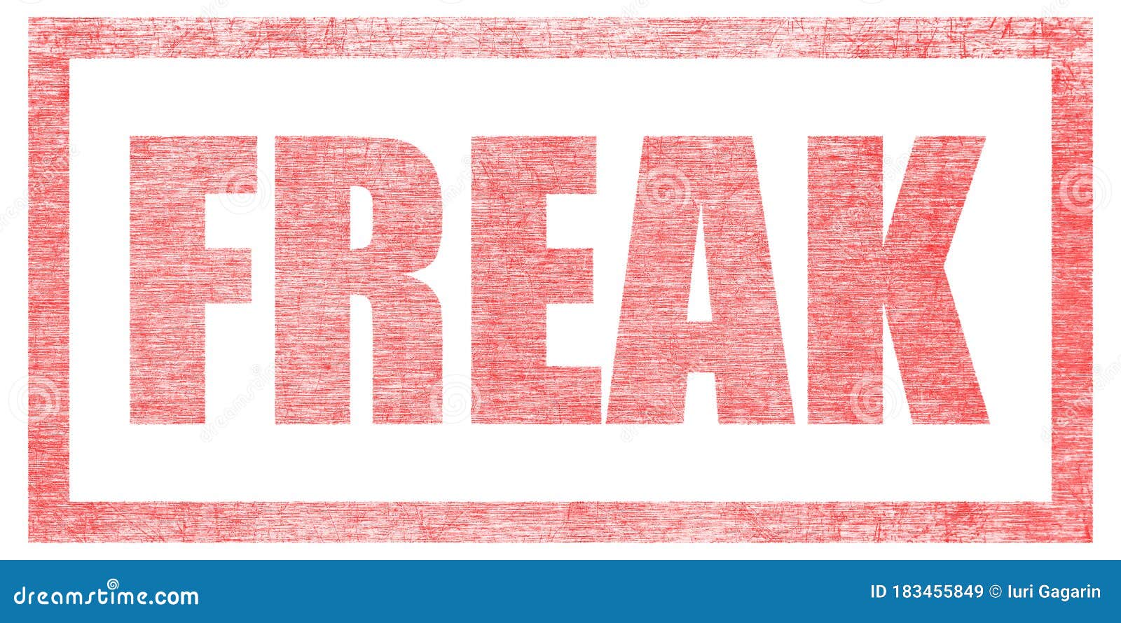 Stamp On A White Background, Isolated. Lettering Or Text: FREAK Royalty ...