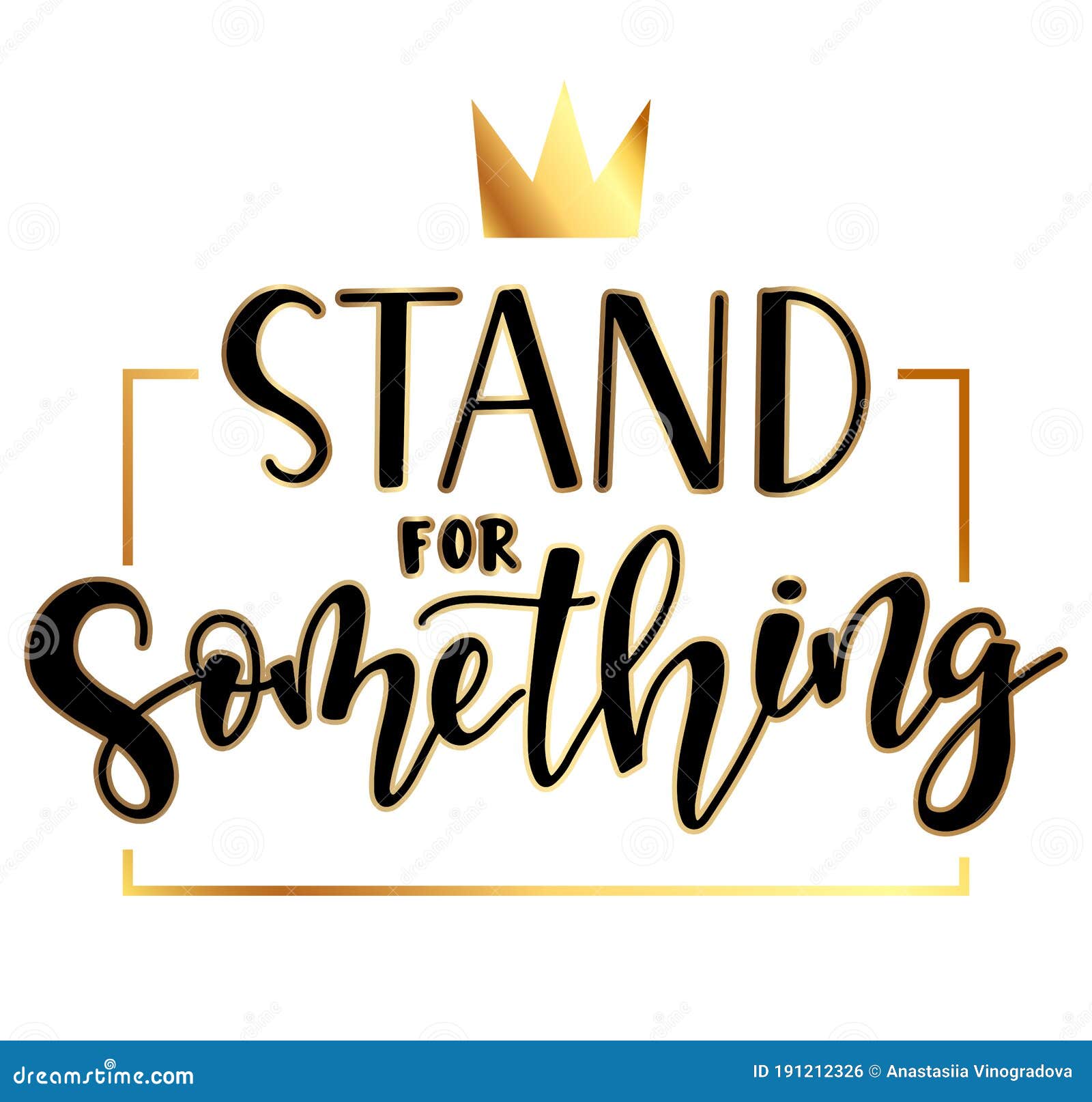 Stand for Something Black and Gold Vector Illustration with Text and ...