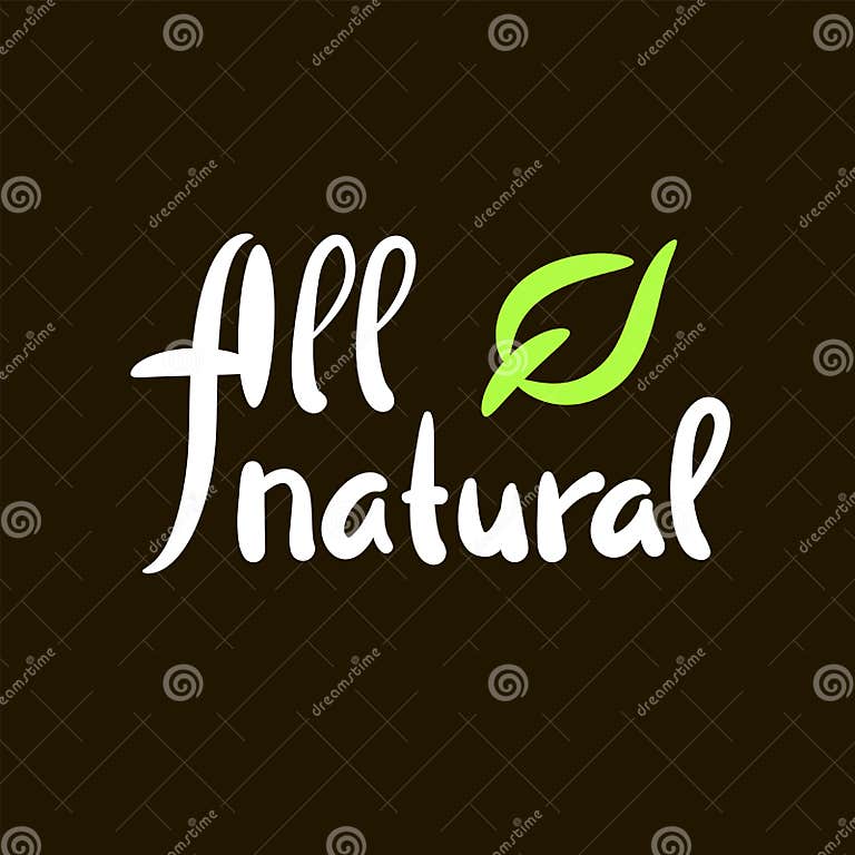 All Natural - Inspire Motivational Quote. Stock Vector - Illustration ...