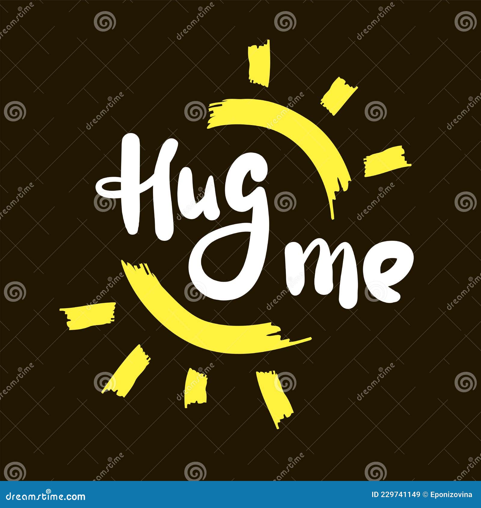 Hug Me - Inspire Motivational Quote. Stock Vector - Illustration of ...