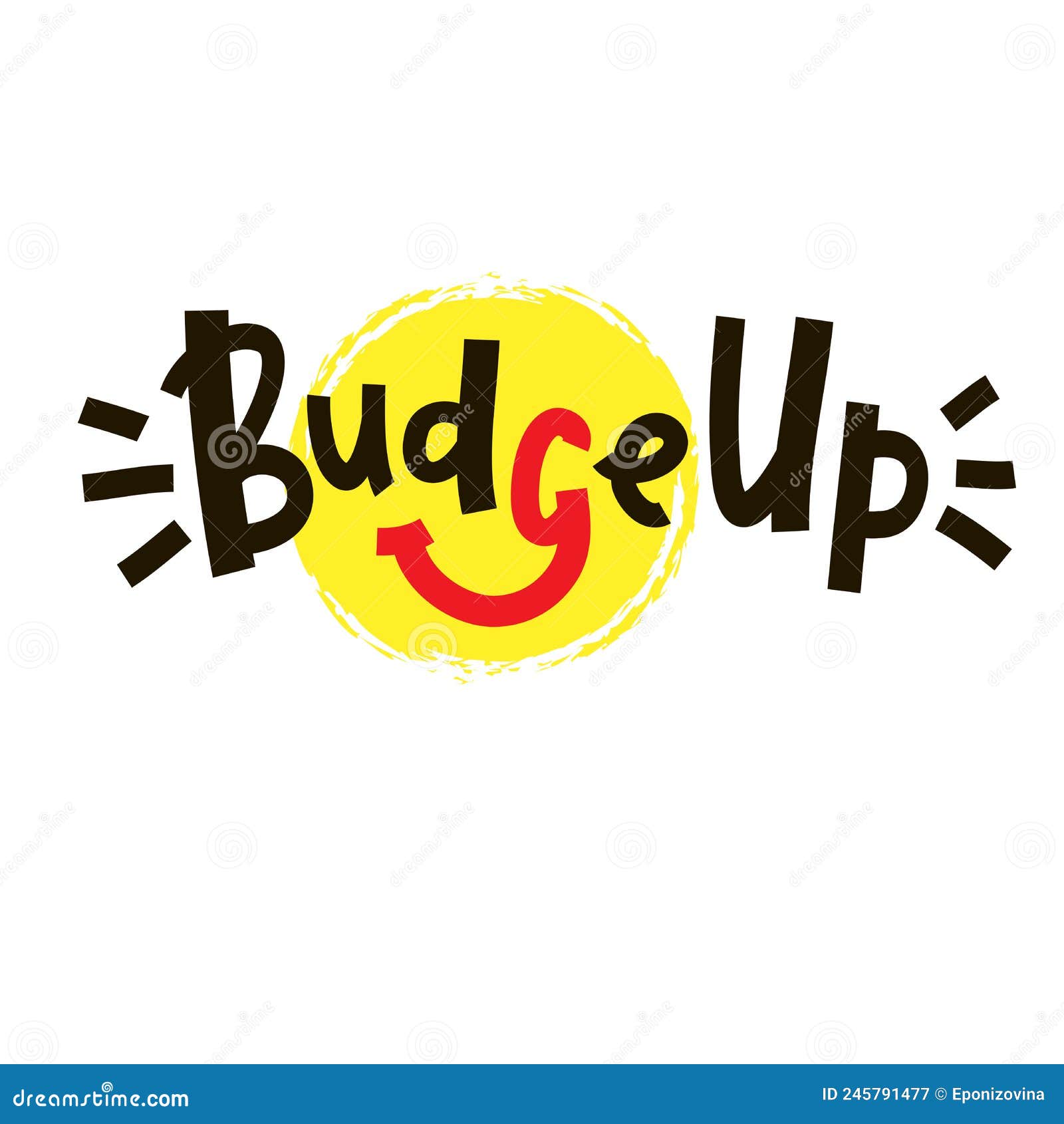 Budge Up - Simple Funny Inspire Motivational Quote. Youth Slang Stock ...