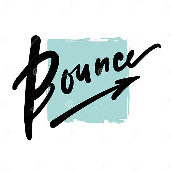 Bounce - Simple Funny Inspire Motivational Quote. Youth Slang Stock ...